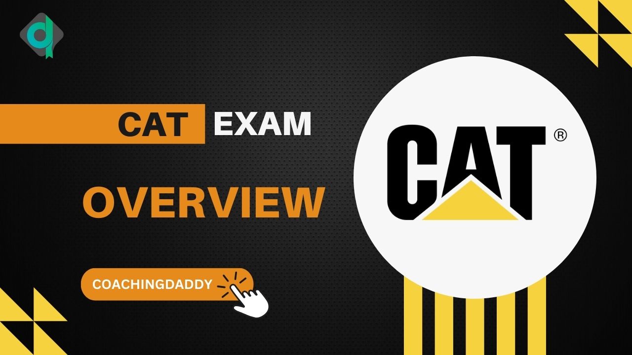 CAT 2025: Registrations, Exam Dates, Syllabus, and Pattern - CoachingDaddy