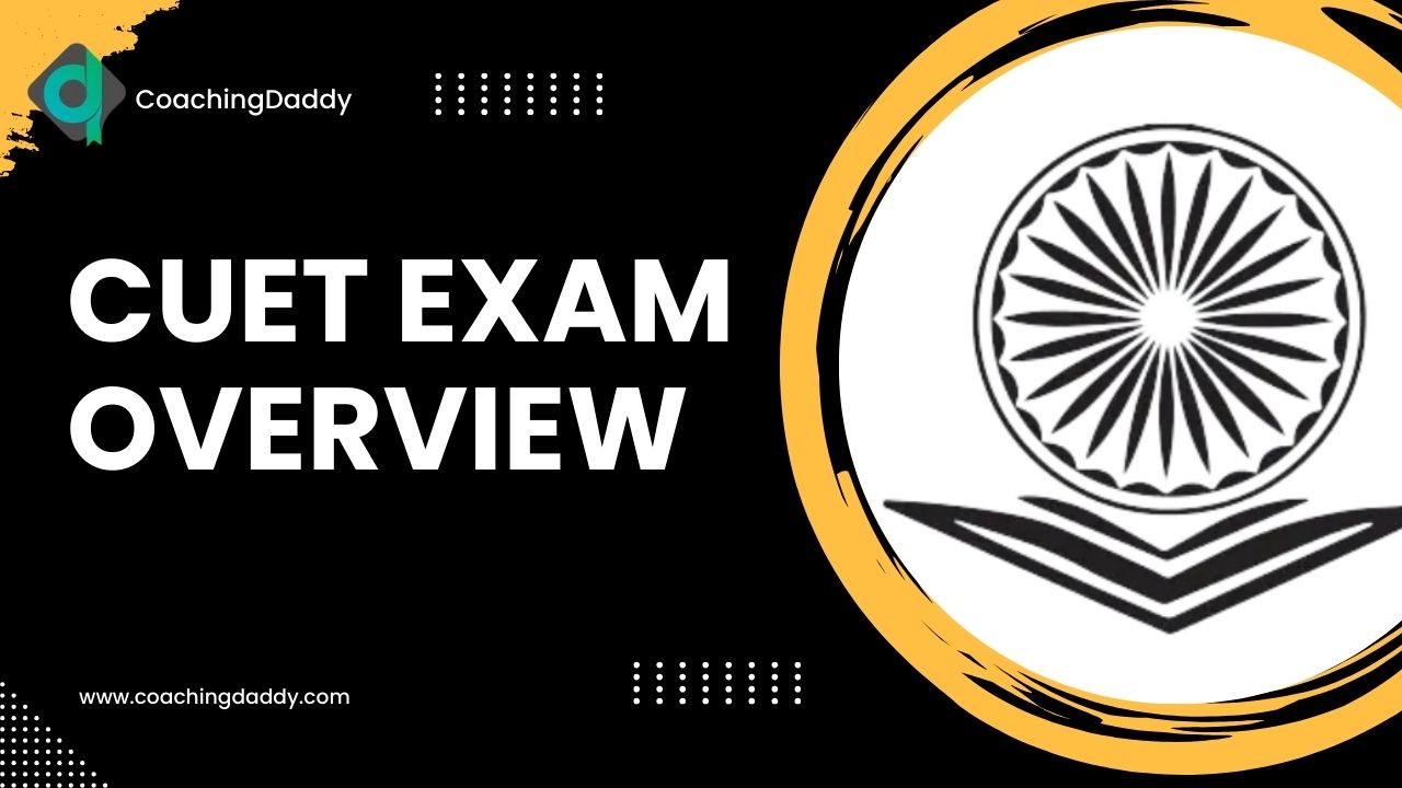 CUET 2025: Registrations, Exam Dates, Syllabus, and Pattern - CoachingDaddy
