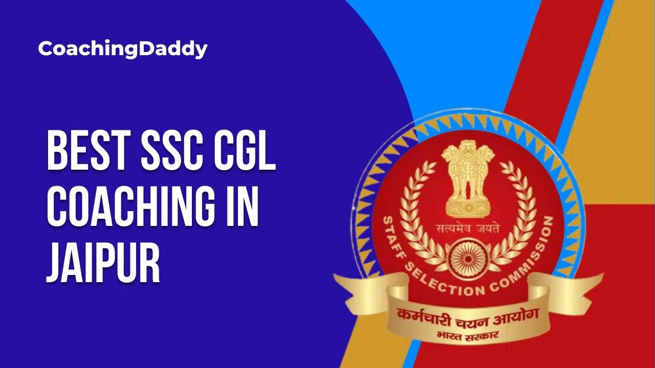 10 Best SSC CGL Coaching in Jaipur 2025 - CoachingDaddy