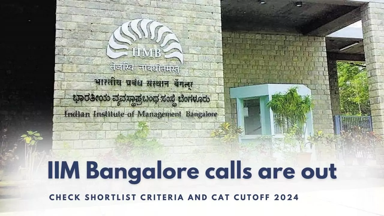 IIM Bangalore calls are out - Check Shortlist Criteria and CAT Cut Off 2024 - CoachingDaddy