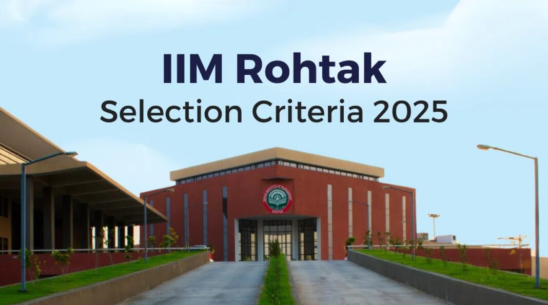 IIM Rohtak Admission Criteria 2025: Selection and Admission Process ...