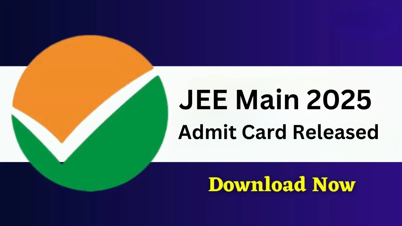 NTA JEE Main 2025 Admit Card Released: Direct Link to Download Hall Ticket PDF at jeemain.nta.ac ...
