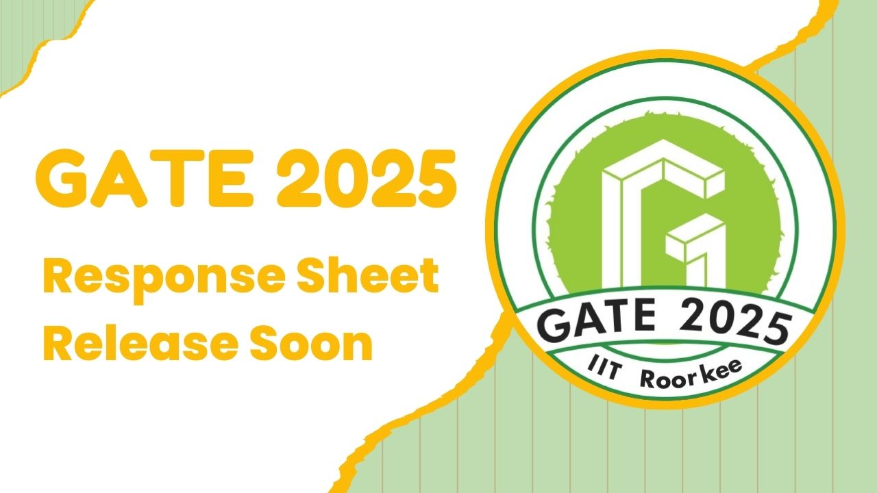 GATE 2025 Response Sheet Release Soon at gate2025.iitr.ac.in, Step to ...