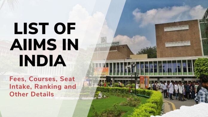 List of AIIMS in India - Fees, Courses, Seat Intake, Ranking and Other ...