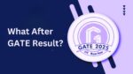 What After GATE Result? Know the Next Steps, Cutoff, Admission and ...