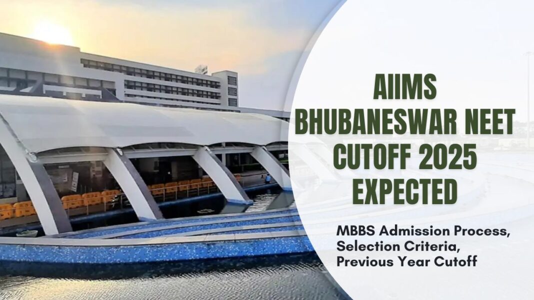 AIIMS Bhubaneswar NEET Cutoff 2025 Expected: MBBS Admission Process ...