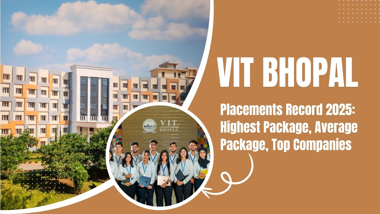 VIT Bhopal Placements Record 2025: Highest Package, Average Package, Top Companies - CoachingDaddy
