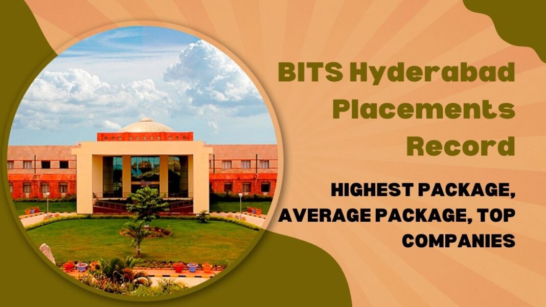BITS Hyderabad Placements Record: Highest Package, Average Package, Top ...